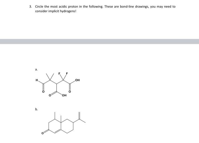 Solved 3. Circle the most acidic proton in the following. | Chegg.com