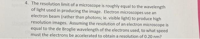 Solved 4. The resolution limit of a microscope is roughly | Chegg.com