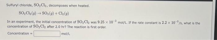 Solved Sulfuryl chloride, SO2Cl2, decomposes when heated. | Chegg.com