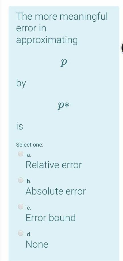 Solved The more meaningful error in approximating р by P* is | Chegg.com
