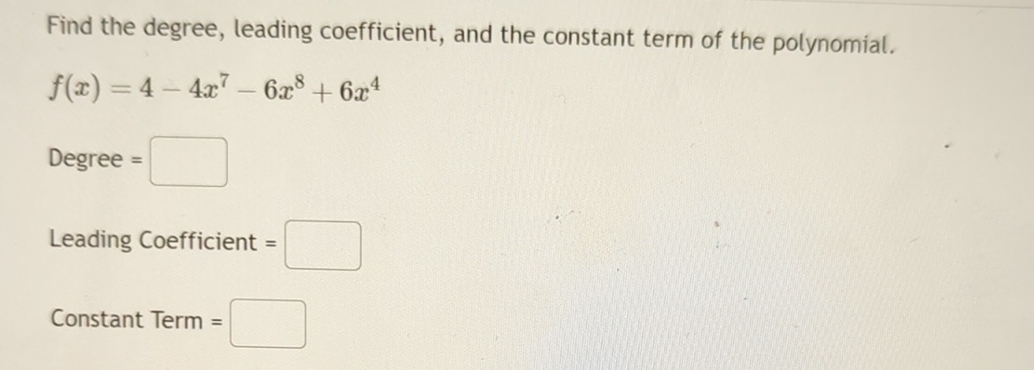 Solved Find the degree, leading coefficient, and the | Chegg.com