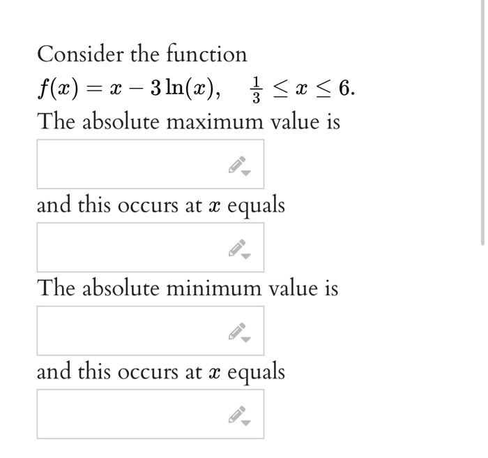 Solved Consider the function f(x) = x – 3 ln(x), } | Chegg.com