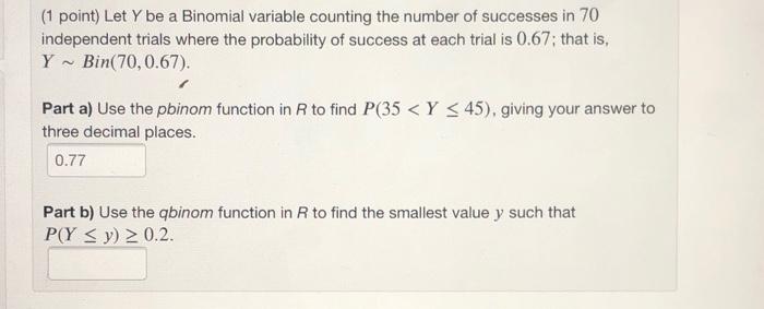 Solved (1 point) Let Y be a Binomial variable counting the | Chegg.com