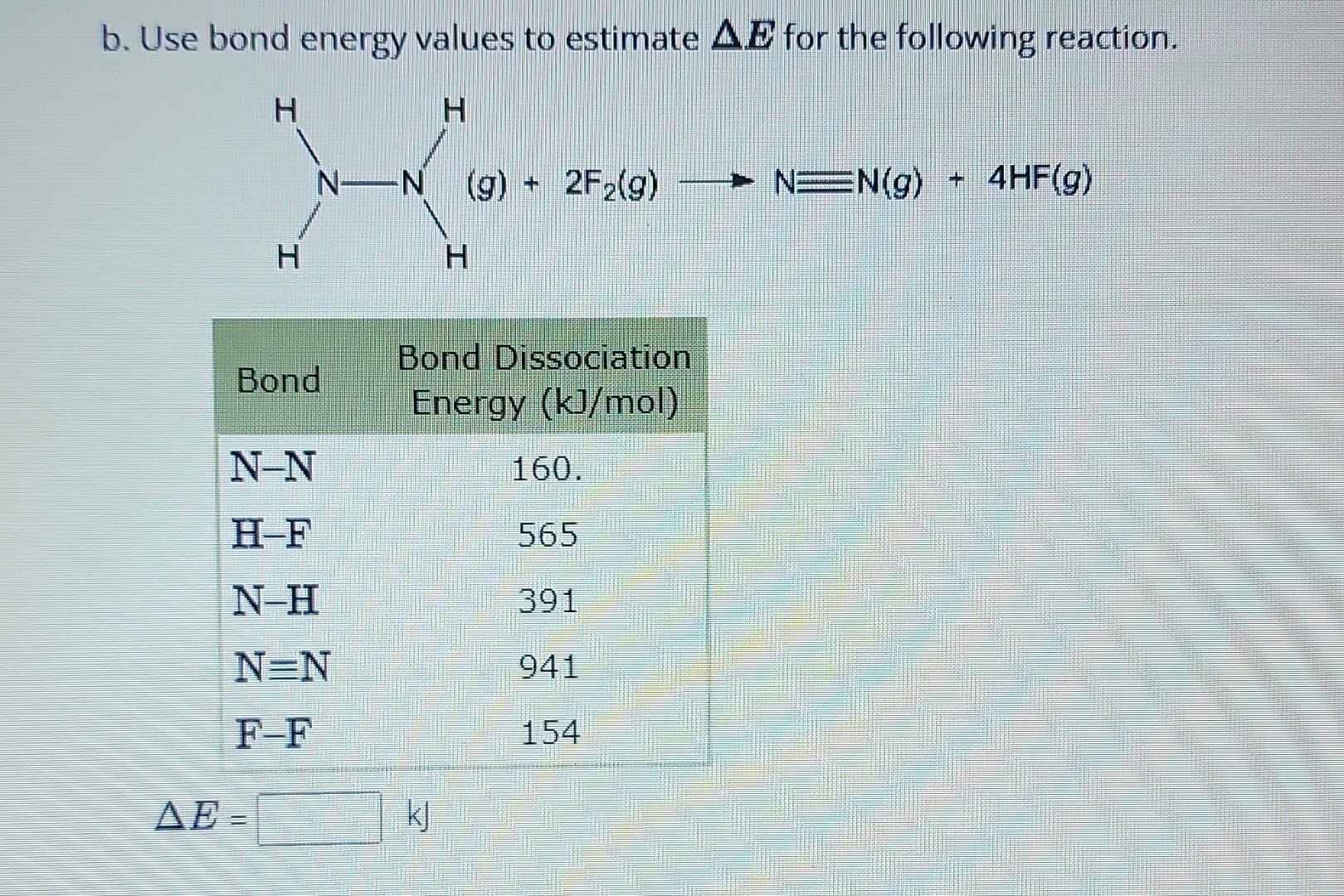 Solved a. Use bond energy values to estimate ΔE for the | Chegg.com