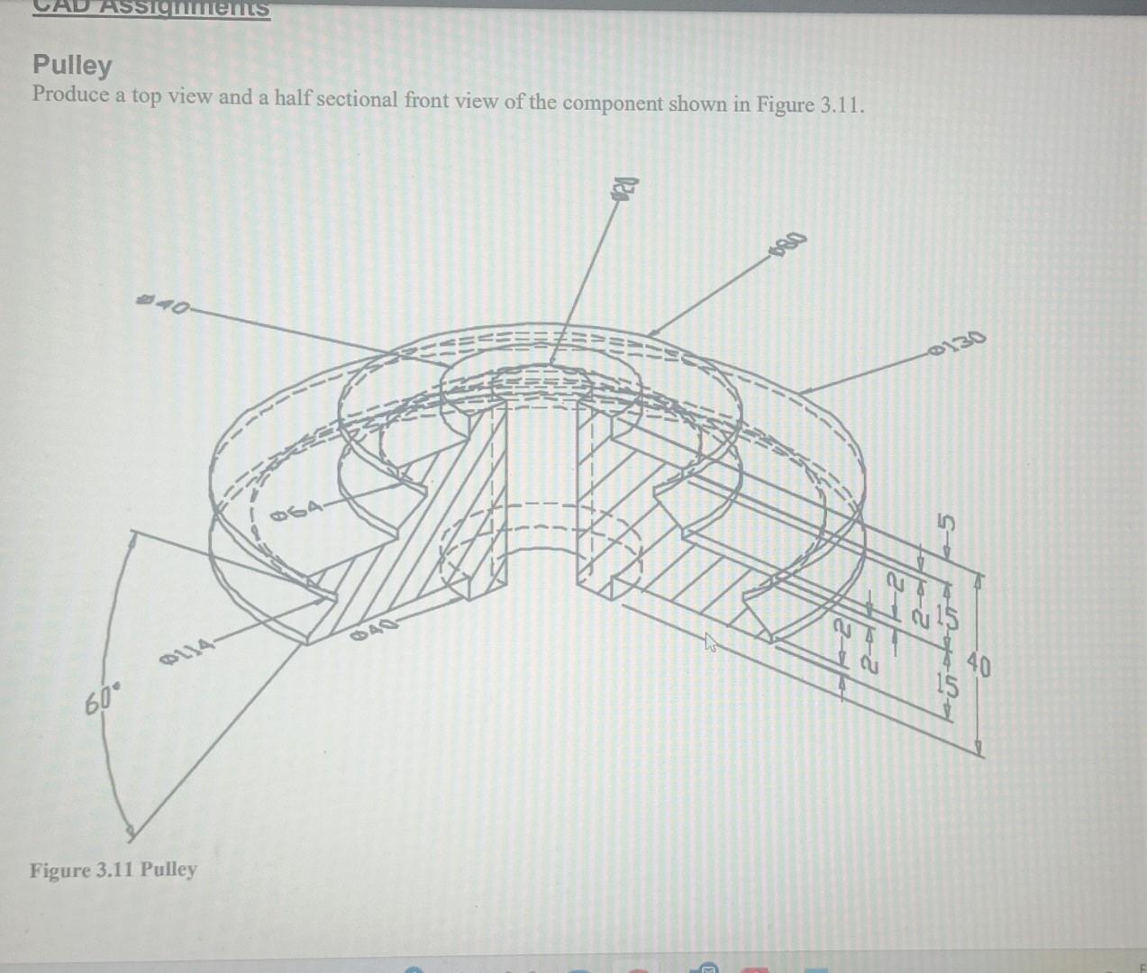 Solved Pulley Produce a top view and a half sectional front | Chegg.com