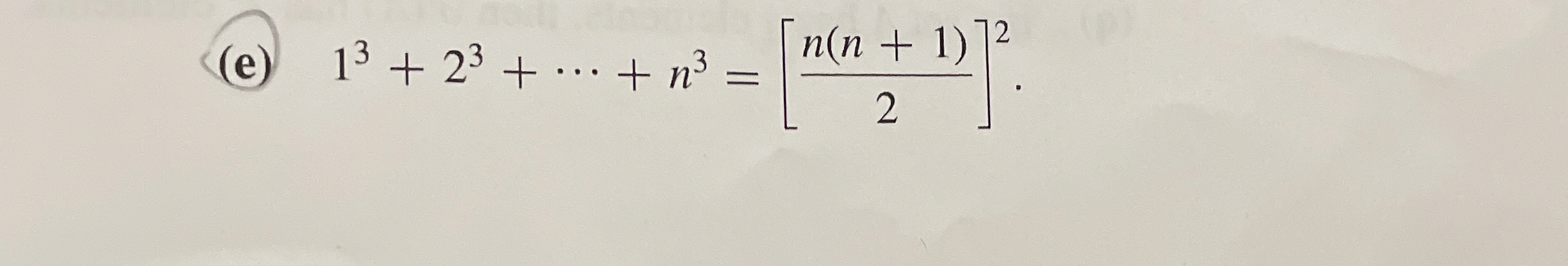 Solved (e) 13+23+cdots+n3=[n(n+1)2]2.Use PMI to prove the | Chegg.com
