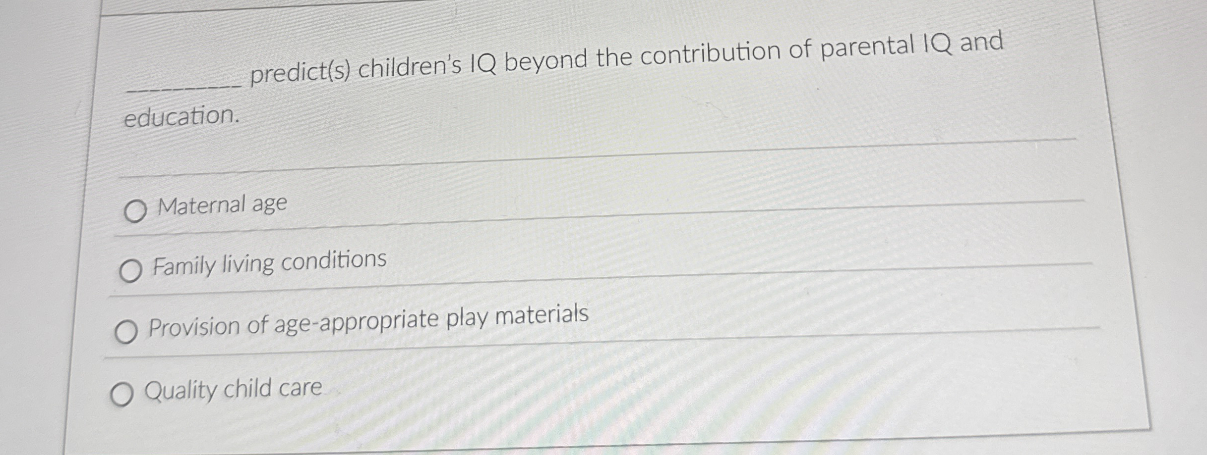 predict(s) ﻿children's IQ beyond the contribution of | Chegg.com