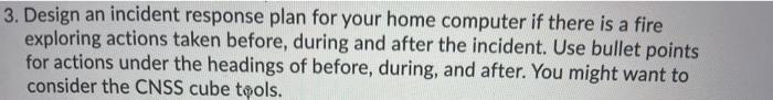 Solved 3. Design an incident response plan for your home | Chegg.com