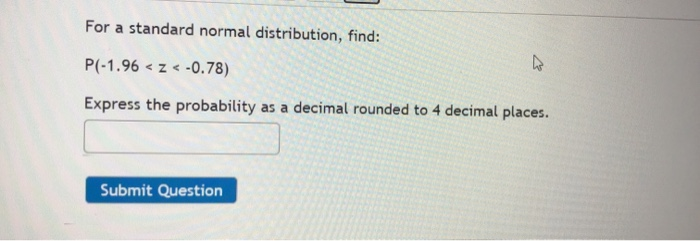 Solved For a standard normal distribution, find: P(-1.96