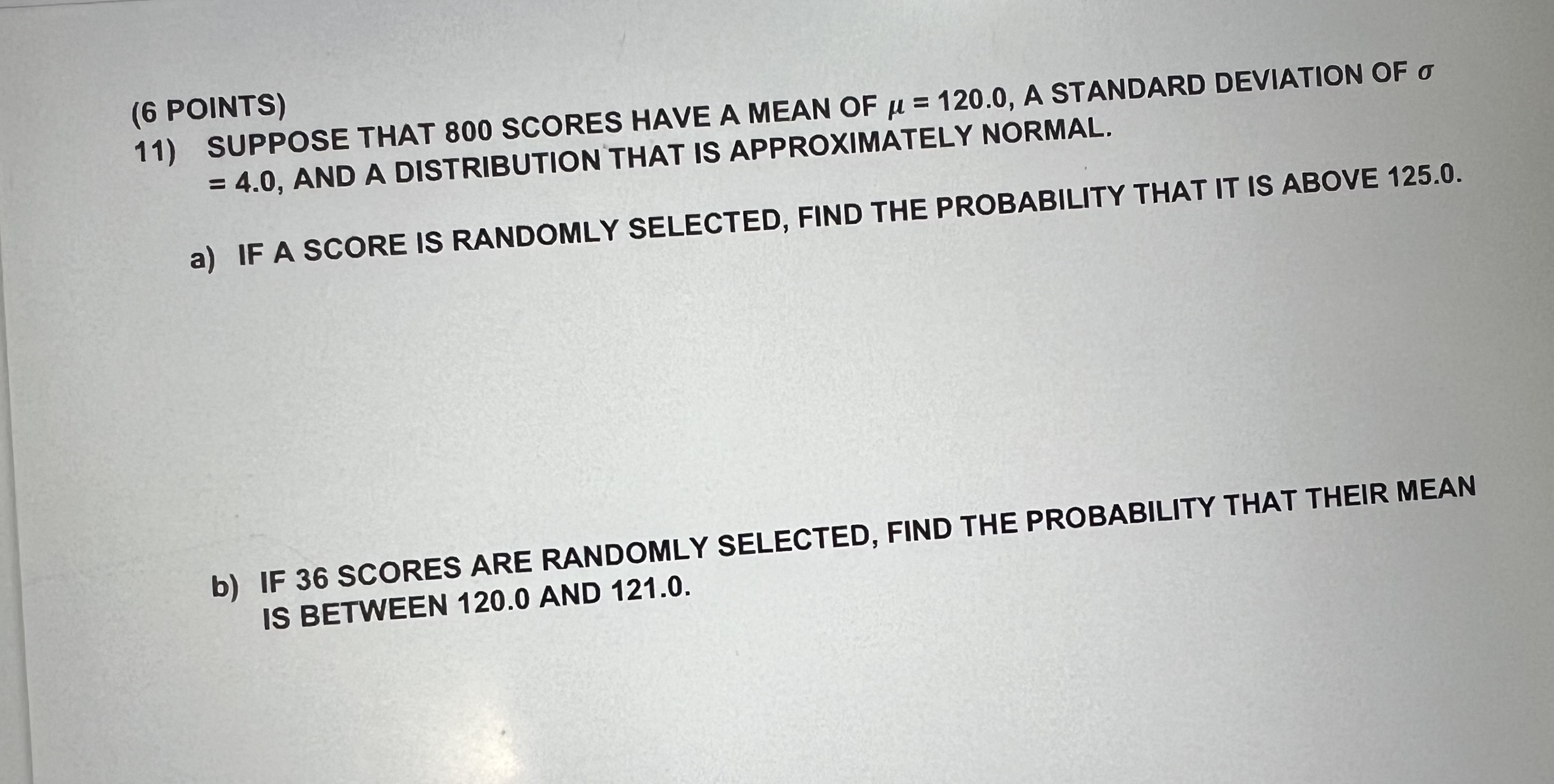 Solved 11) ﻿SUPPOSE THAT 800 ﻿SCORES HAVE A MEAN OF | Chegg.com