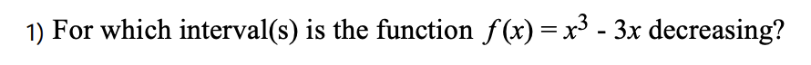 Solved For which interval(s) ﻿is the function f(x)=x3-3x | Chegg.com