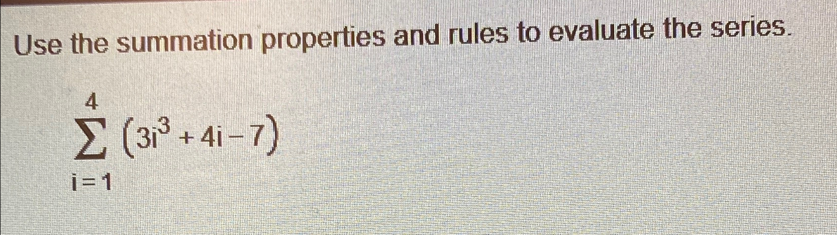 Solved Use the summation properties and rules to evaluate | Chegg.com