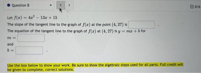 Solved Let f(x)=4x2−13x+15 The slope of the tangent line to | Chegg.com