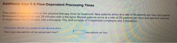Solved Additional Algo 5-6 Flow-Dependent Processing Times | Chegg.com