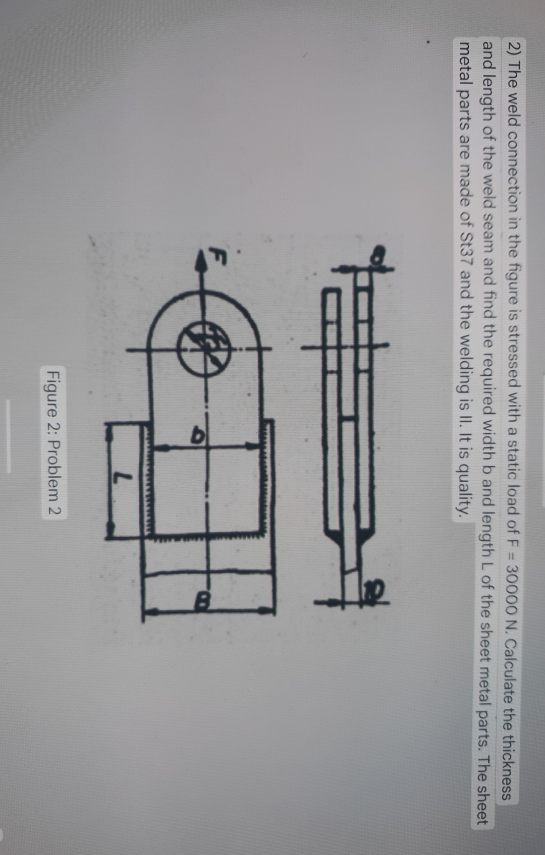 Solved The weld connection in the figure is stressed with a | Chegg.com