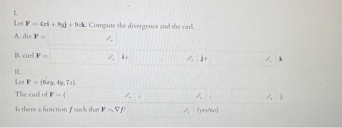 Solved Let F = 4xi +8yj +9zk. Compute the divergence and the | Chegg.com