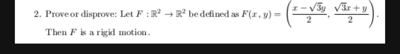 Solved Prove or disprove: Let F:R2→R2 ﻿be defined as | Chegg.com
