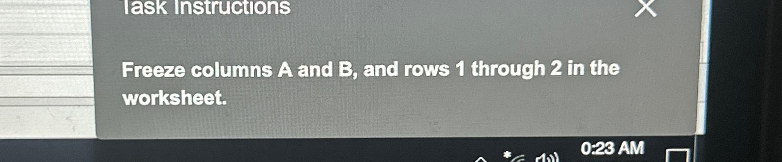 Solved lask InstructionsFreeze columns A and B, ﻿and rows 1 | Chegg.com