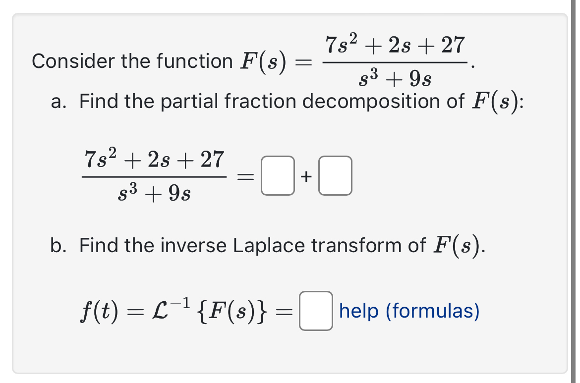 Solved Consider the function F(s)=7s2+2s+27s3+9s.a. ﻿Find | Chegg.com