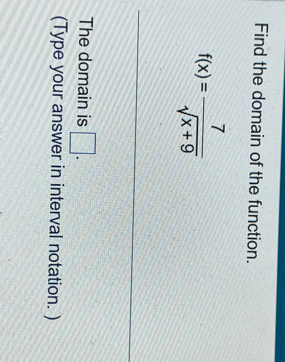 Solved Find The Domain Of The Function F X 7x 92the Domain