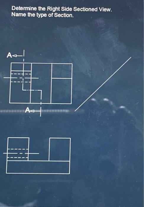 Solved Determine the Right Side Sectioned View. Name the | Chegg.com