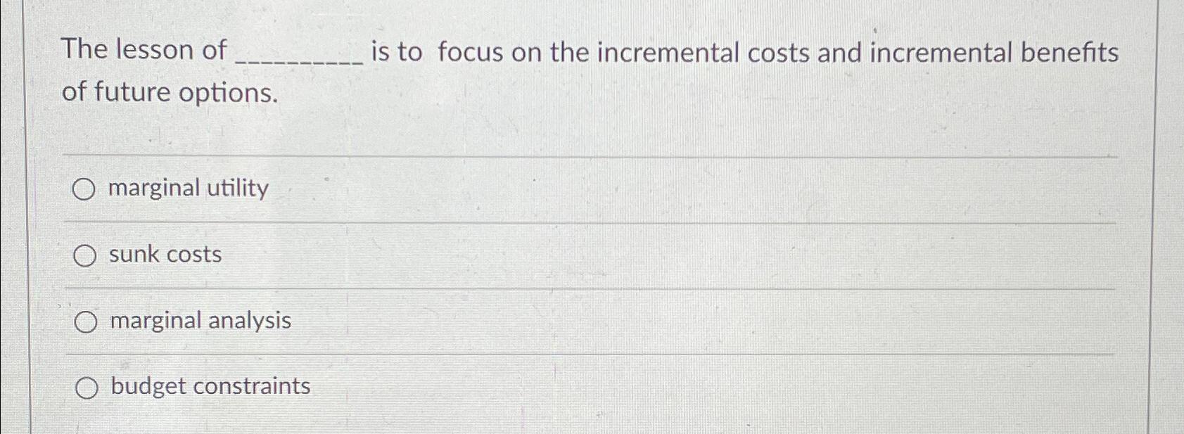 Solved The lesson of is to focus on the incremental costs | Chegg.com