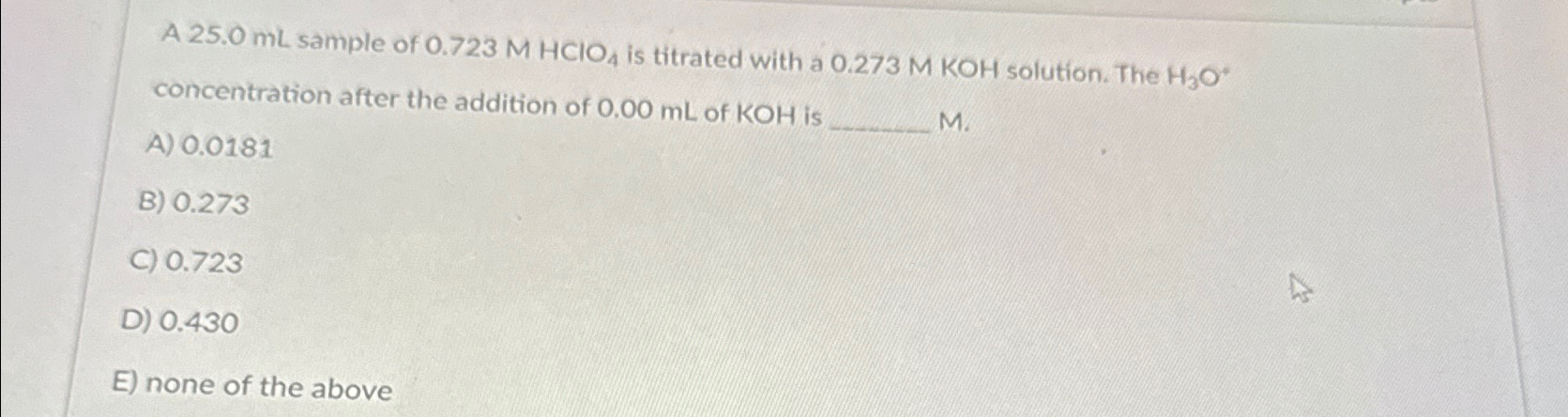 Solved A 25.0mL ﻿sample of 0.723M HClO4 ﻿is titrated with a | Chegg.com