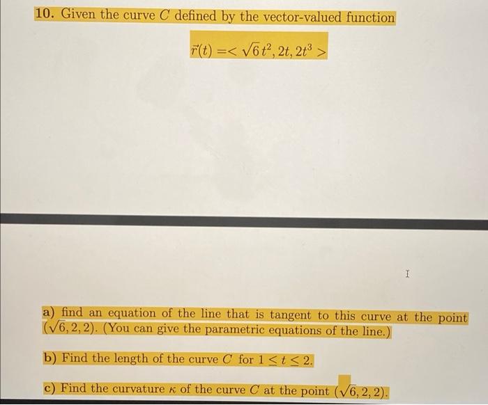 Solved 10. Given the curve C defined by the vector-valued | Chegg.com