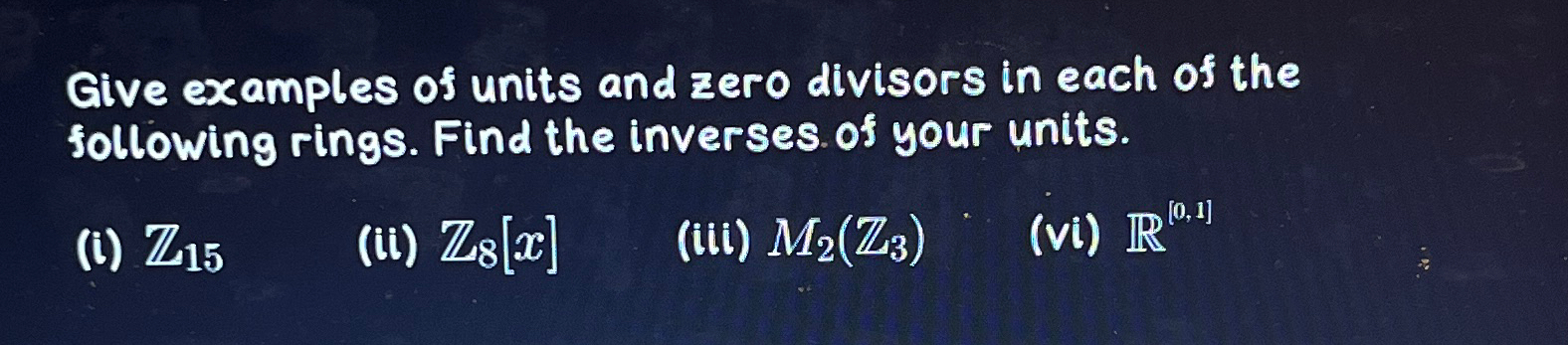 Solved Give examples of units and zero divisors in each of | Chegg.com
