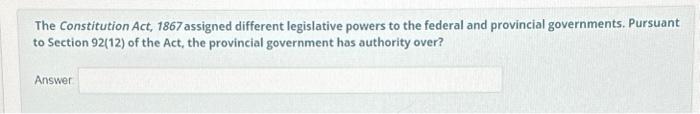 Solved The Constitution Act, 1867 assigned different | Chegg.com