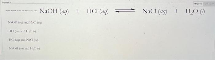 Solved NaOH(aq)+HCl(aq)⇌NaCl(aq)+H2O( (q) NaOH(aq) and | Chegg.com