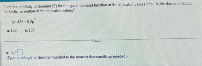 Solved Find the elasticity of demand (E) for the given | Chegg.com
