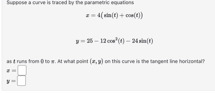 Solved Suppose a curve is traced by the parametric equations | Chegg.com