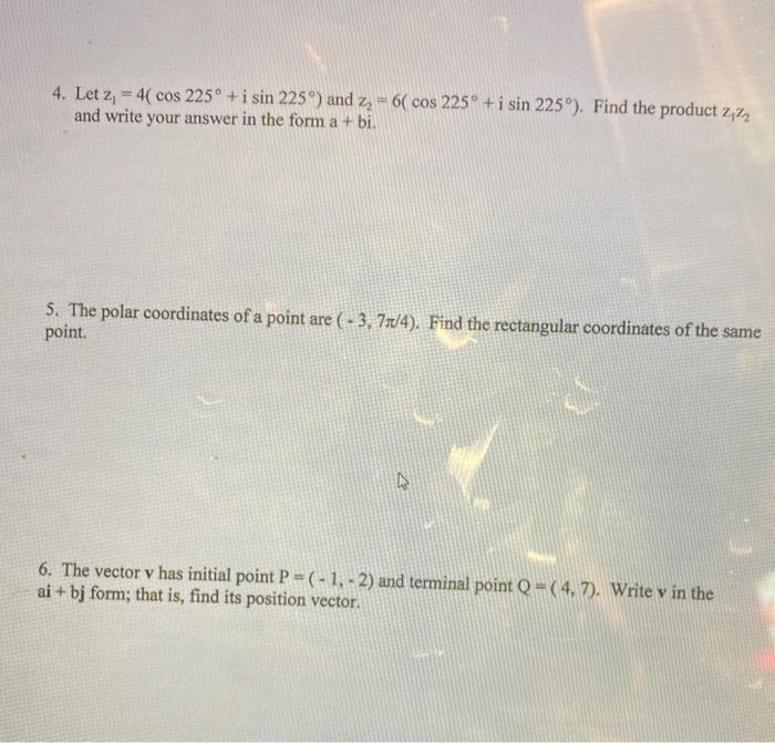 Solved 4. Let z, = 4( cos 225° + i sin 225°) and 2-6( cos | Chegg.com