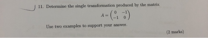 Solved 11. Determine the single transformation produced by | Chegg.com