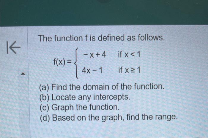 Solved The function f is defined as follows. f(x)={−x+44x−1 | Chegg.com