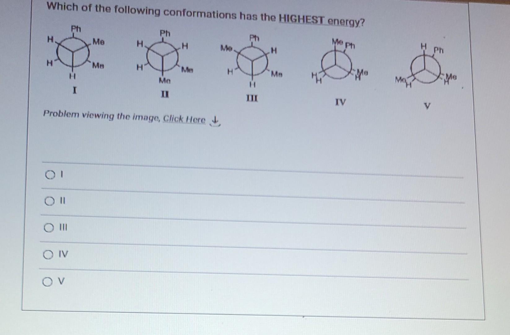 Solved Which Of The Following Conformations Has The Highest