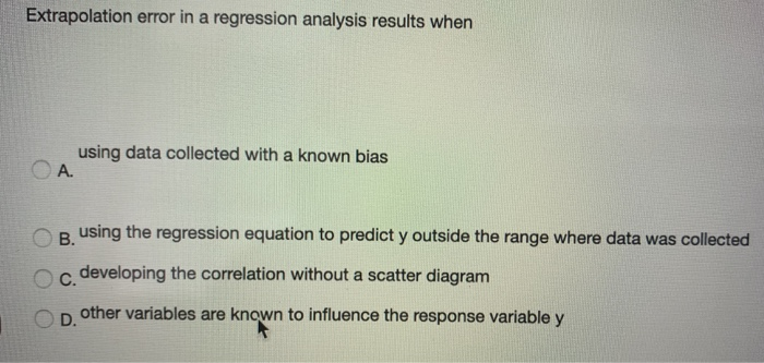 Solved Extrapolation error in a regression analysis results | Chegg.com