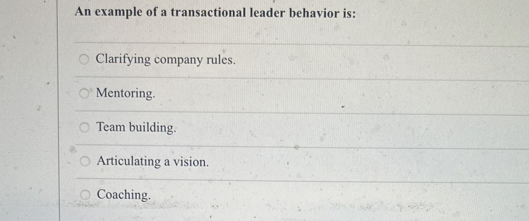 Solved An example of a transactional leader behavior | Chegg.com