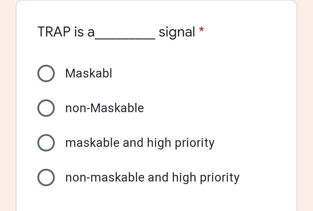 Solved TRAP is a * signal O Maskabl non-Maskable maskable | Chegg.com