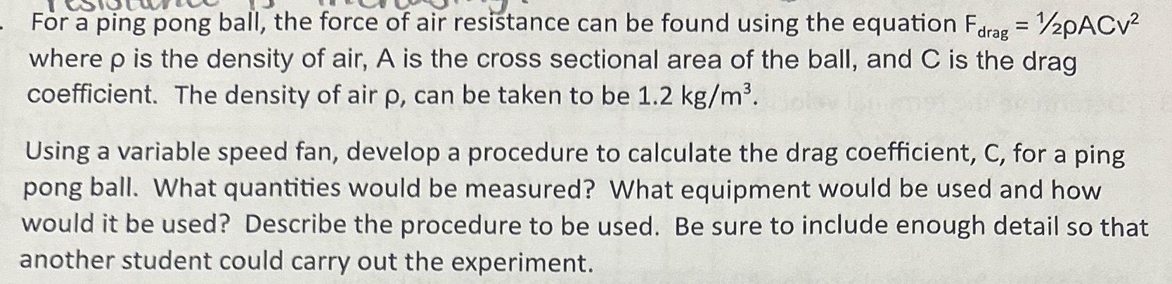 Solved For a ping pong ball, the force of air resistance can | Chegg.com