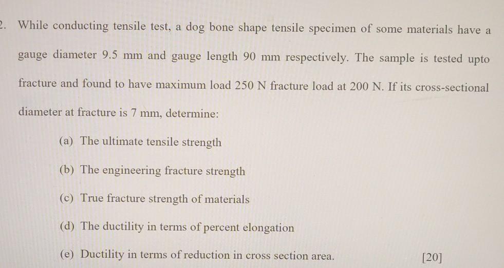 Solved 2. While conducting tensile test, a dog bone shape | Chegg.com
