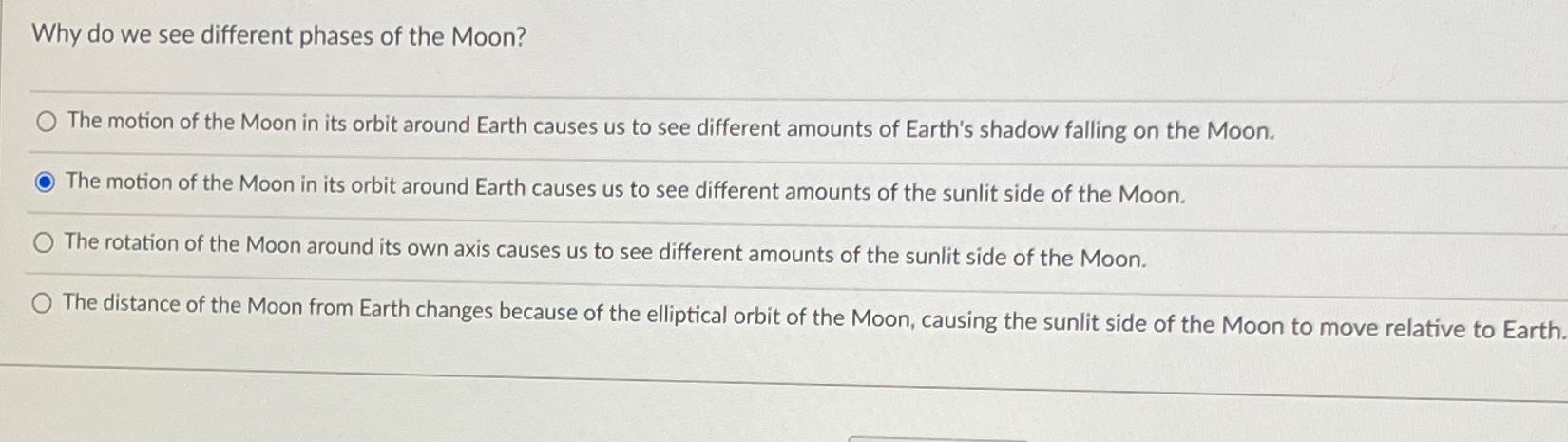 Solved Why do we see different phases of the Moon?The motion | Chegg.com