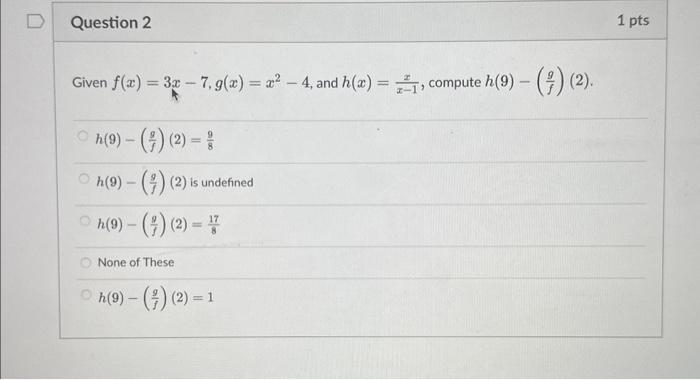 Solved Given f(x)=3x−7,g(x)=x2−4, and h(x)=x−1x, compute | Chegg.com