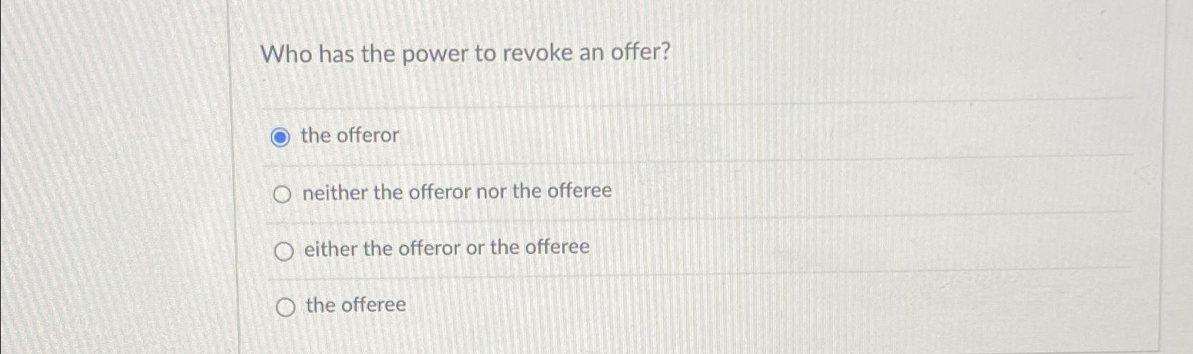 Solved Who has the power to revoke an offer?the | Chegg.com