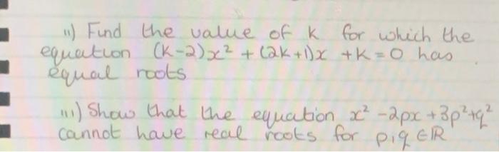 Solved "i) Find the value of k for which the equation | Chegg.com
