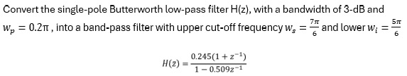 Solved Convert the single-pole Butterworth low-pass filter | Chegg.com