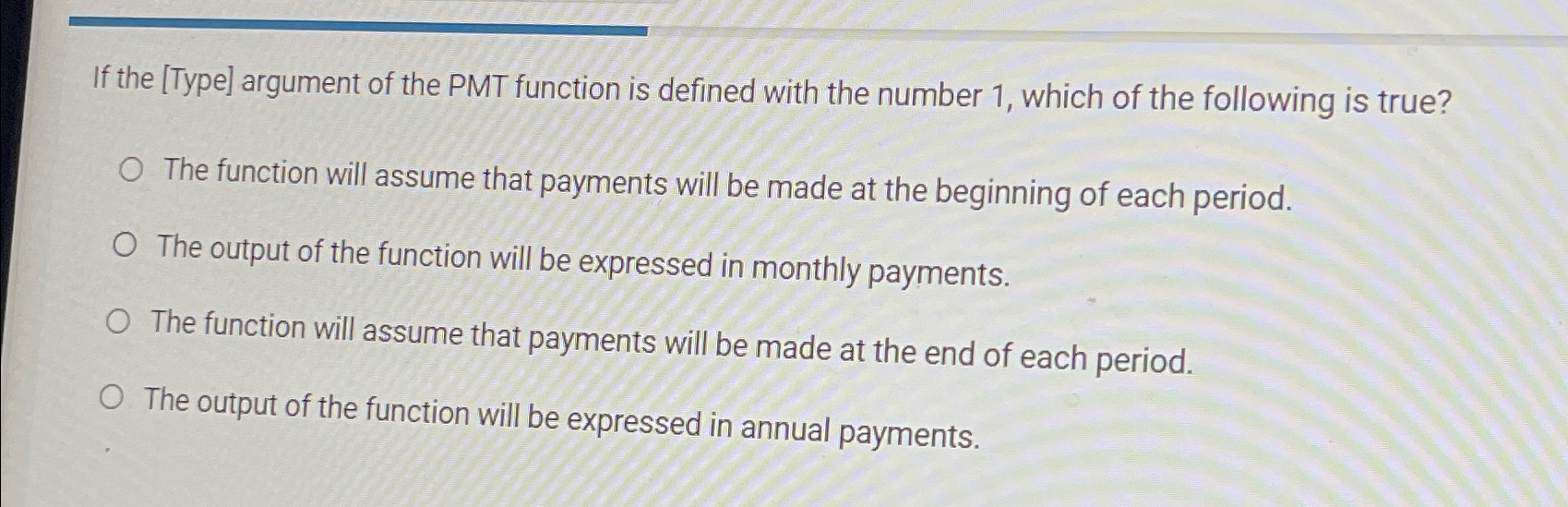 Solved If the [Type] ﻿argument of the PMT function is | Chegg.com