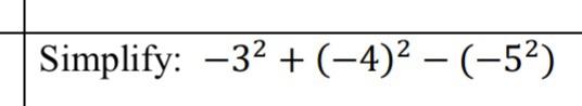 Solved Simplify: -32 + (-4)2-(-52) - | Chegg.com
