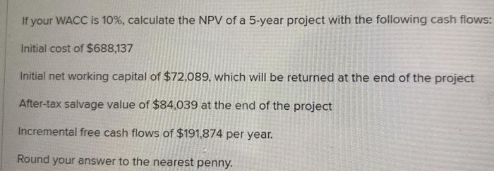 Solved If your WACC is 10%, calculate the NPV of a 5-year | Chegg.com